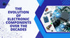 The Evolution of Electronic Components Over the Decades – Tomson ...