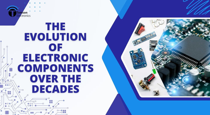 The Evolution of Electronic Components Over the Decades – Tomson ...