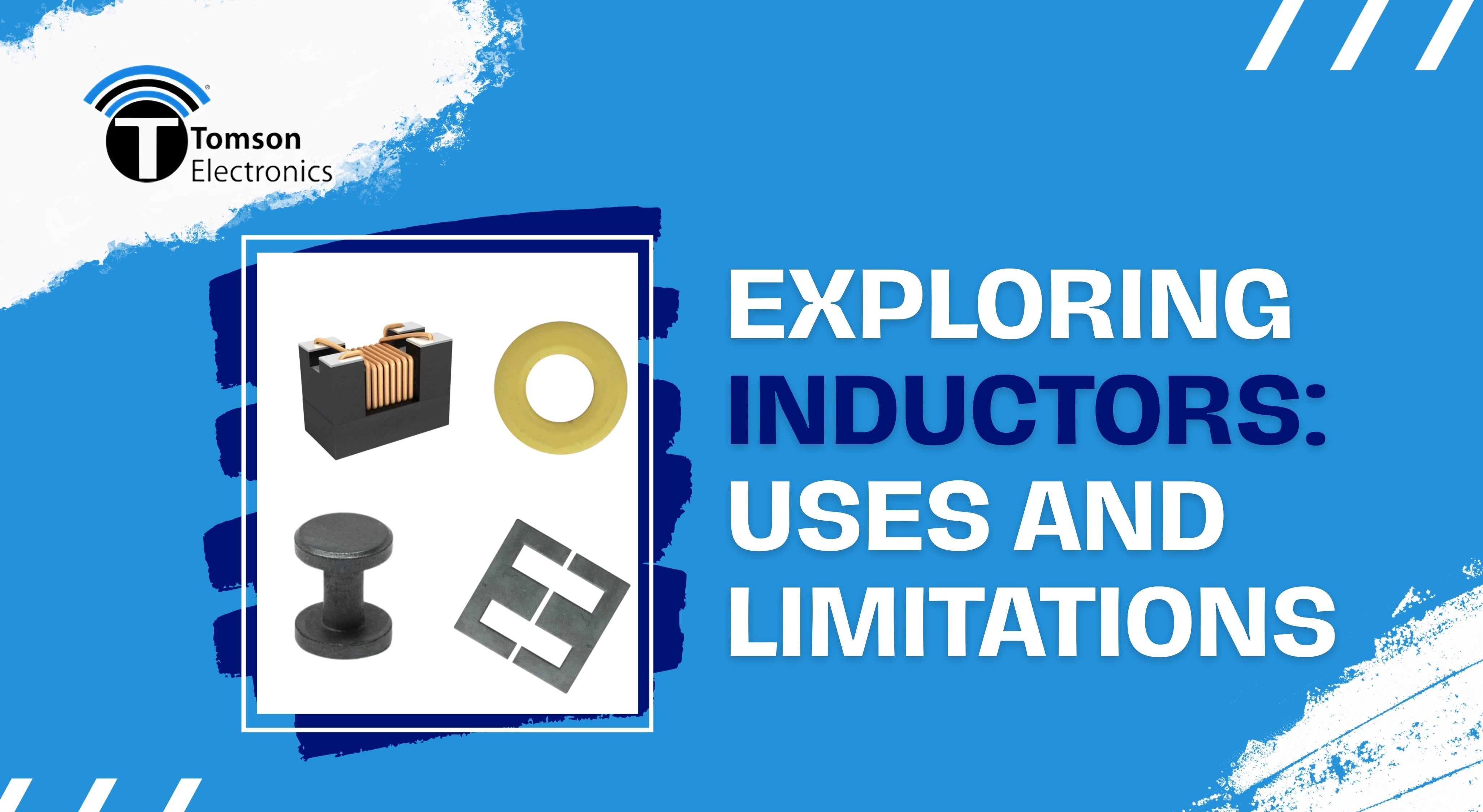 Exploring Inductors: Uses and Limitations – Tomson Electronics