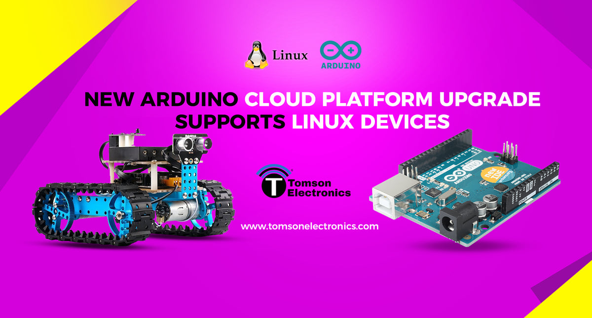New Arduino Cloud Platform upgrade supports Linux devices – TOMSON ...
